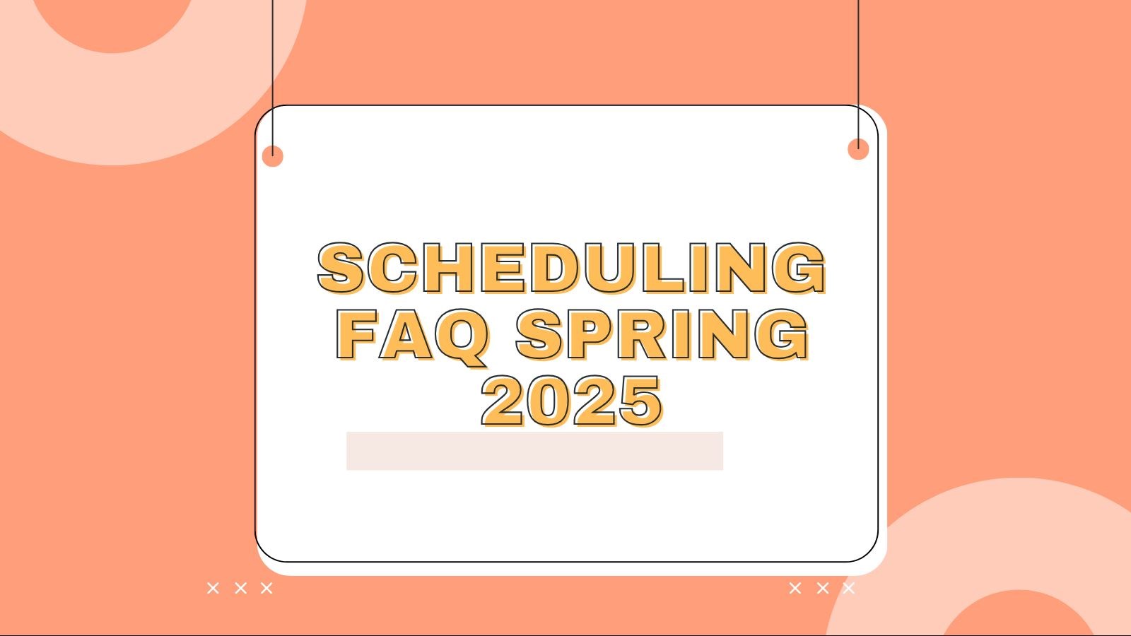 Scheduling Faq 2025